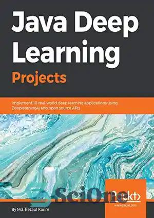 دانلود کتاب Java Deep Learning Projects Implement real world deep learning applications