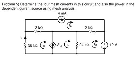 Solved Determine The Four Mesh Currents In This Circuit And