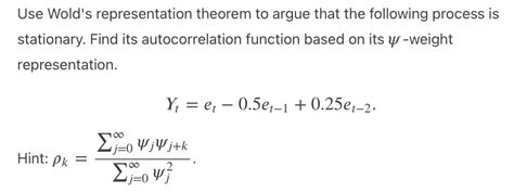 Solved Use Wolds Representation Theorem To Argue That The