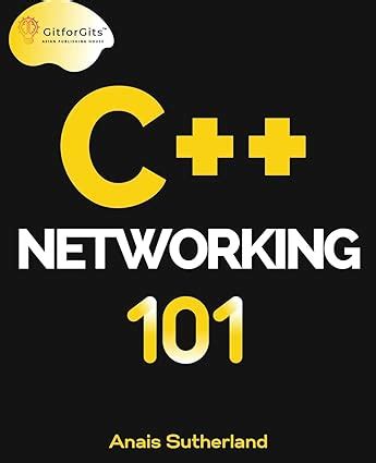C Networking Unlocking Sockets Protocols VPNs And Asynchronous I O With Sample