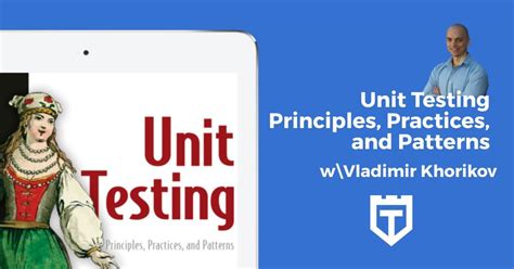 Unit Testing Principles Practices And Patterns Test Guild