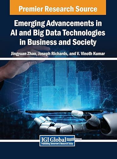 Emerging Advancements In Ai And Big Data Technologies For Business And Society 2024 Expert