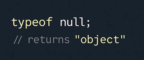 Why Typeof Null Object In Javascript A Deep Dive Into A Quirky