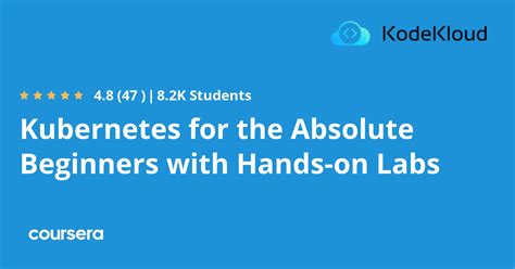 Kubernetes For The Absolute Beginners With Hands On Labs Coursera