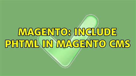 Magento Include Phtml In Magento Cms 4 Solutions Youtube