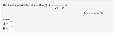 Solved The Linear Approximation At X 0 To F X 5x1 Is Chegg Com