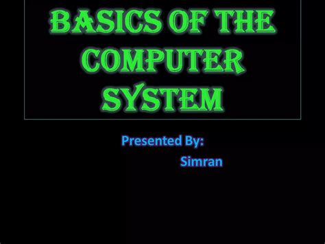 Basics Of The Computer System Part 1 Ppt