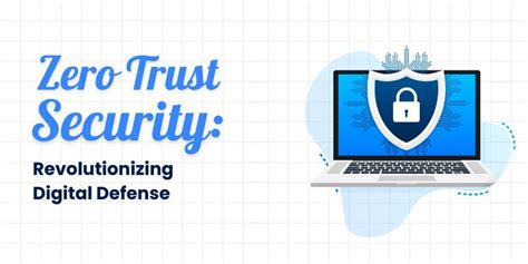 Embracing Zero Trust Security The Future Of Digital Defense Buildpiper