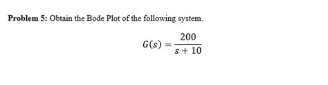 Solved Problem 5 Obtain The Bode Plot Of The Following Chegg Com
