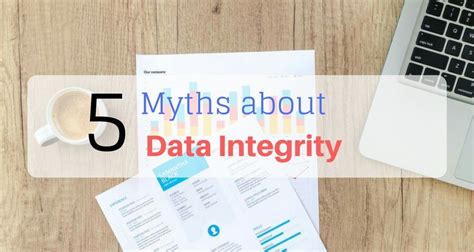 5 Myths About Data Integrity