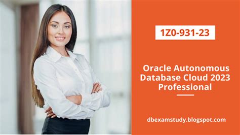 1z0 931 23 Oracle Autonomous Database Cloud 2023 Professional Db