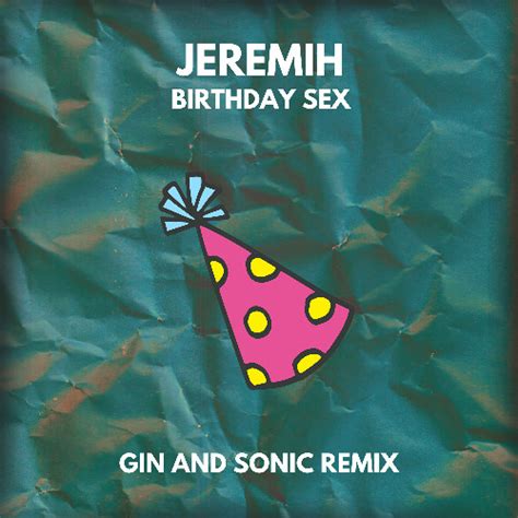 Jeremih Birthday Sex Gin And Sonic Remix By Gin And Sonic Free