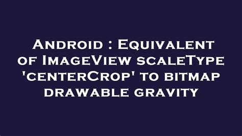 Android Equivalent Of Imageview Scaletype Centercrop To Bitmap