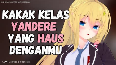 Kakak Kelas Yandere Yang Haus Denganmu Asmr Roleplay Girlfriend Indonesia [yandere] [dominant