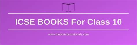 Icse Books For Class 10 The Brainbox Tutorials