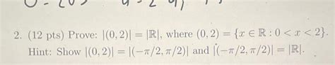 Solved 2 12 Pts Prove ∣ 0 2 ∣ ∣r∣ Where 0 2 {x∈r 0