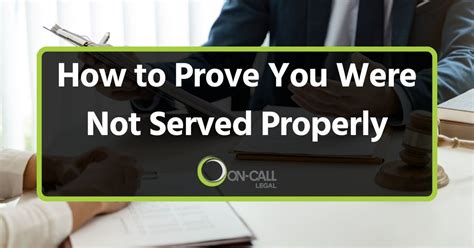 How To Prove You Were Not Served Properly 2025