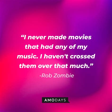 Rob Zombie Famous Quotes