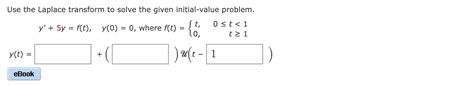 Solved Use The Laplace Transform To Solve The Given Chegg