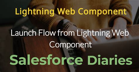 Launch Flow From Lwc Salesforce Diaries