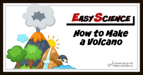 Easy Science How To Make A Volcano Weird Unsocialized Homebabeers