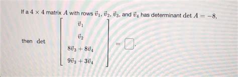 solved if a 4×4 matrix a with rows v1 v2 v3 and v4 has