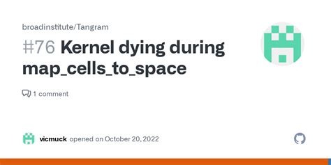 kernel dying during map cells to space · issue 76 · broadinstitute