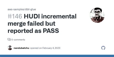 Hudi Incremental Merge Failed But Reported As Pass · Issue 146 · Aws