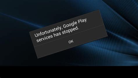 Fix Unfortunately Google Play Services Has Stopped Error