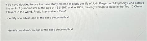 Solved You Have Decided To Use The Case Study Method To Chegg Com