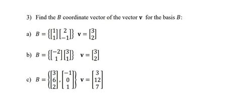 solved 3 find the b coordinate vector of the vector v for