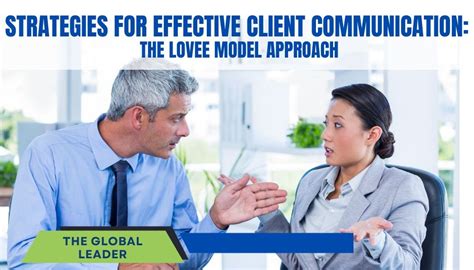 Strategies For Effective Client Communication The Lovee Model Approach