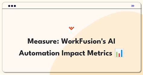 workfusion automation success metrics product interview nextsprints