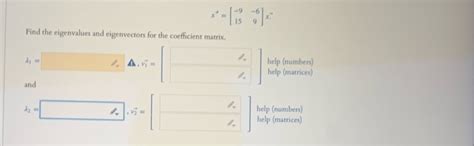 solved find the eigenvalues and eigenvectors for the