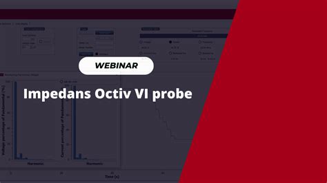 Webinar Imepdans Octiv VI Probe Impedans