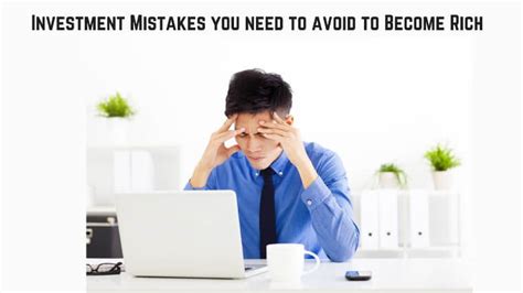 Most Common Investment Mistakes You Need To Avoid To Become Rich