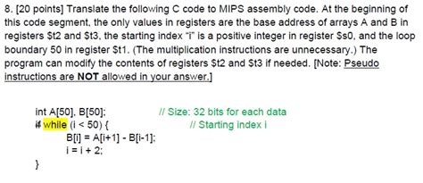 solved 8 [20 points] translate the following c code to mips