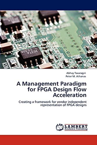 A Management Paradigm For Fpga Design Flow Acceleration Creating A Framework For Vendor