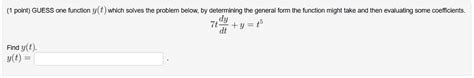 solved 1 point guess one function y t which solves the
