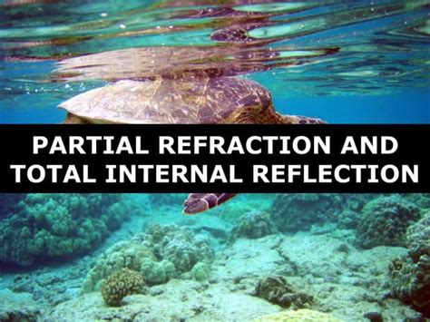 06 Partial Refraction And Total Internal Reflection Ppt
