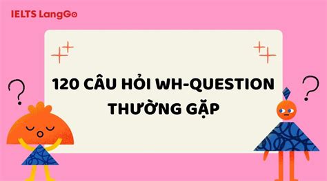 Tổng Hợp Các Câu Hỏi What Trong Các Bài Kiểm Tra Tiếng Anh