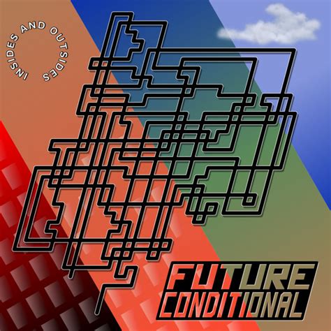 Future Conditional Insides And Outsides