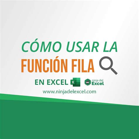 Cómo Usar La Función Fila En Excel Ninja Del Excel