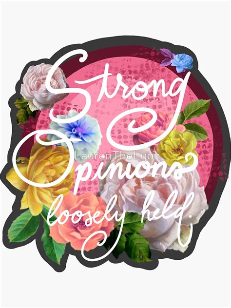 Strong Opinions Loosely Held Sticker For Sale By Laurenthelyon Redbubble