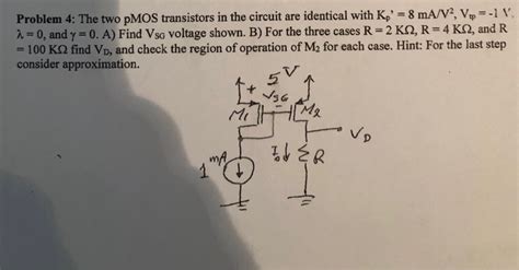 Solved Problem 4 The Two Pmos Transistors In The Circuit