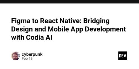 Figma To React Native Bridging Design And Mobile App Development With