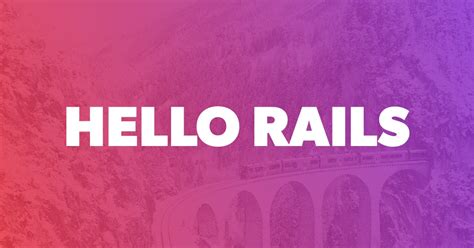 Learn And Understand Ruby On Rails Hello Rails