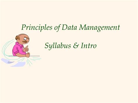PPT Principles Of Data Management Syllabus Intro PowerPoint Presentation ID