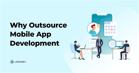 9 Reasons Why Outsourcing Mobile App Development Services Is Key In 2025 Joomdev