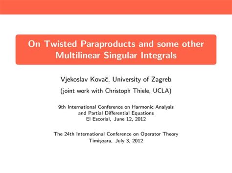 On Twisted Paraproducts And Some Other Multilinear Singular Integrals Ppt